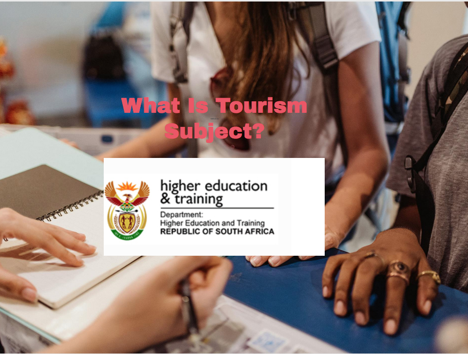 What Is Tourism Subject? - TVET Colleges