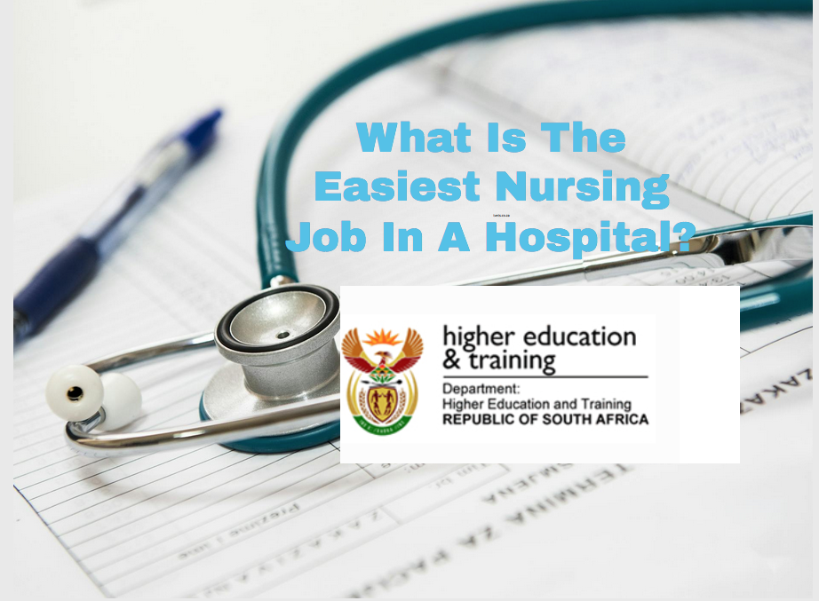 What Is The Easiest Nursing Job In A Hospital? - TVET Colleges 2025